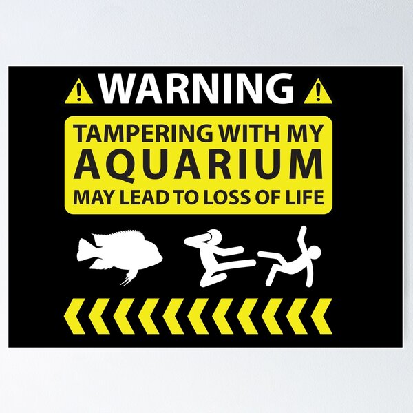 "Aquarium Warning Label 1" Poster for Sale by FishGeeks | Redbubble