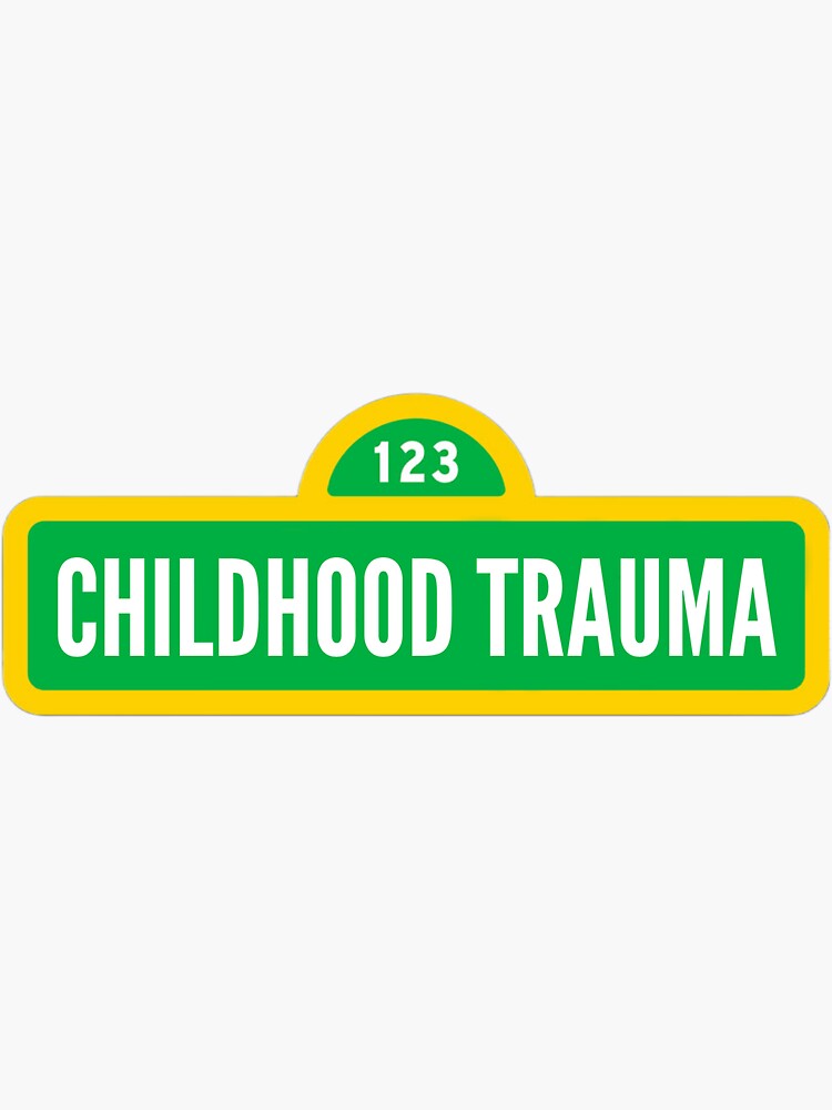 "Childhood Trauma " Sticker for Sale by ChelsiaDawn23 | Redbubble