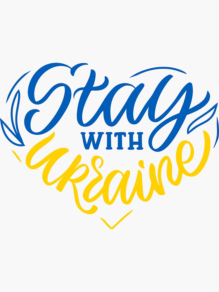 "Stay with Ukraine" Sticker for Sale by ReydaDesign | Redbubble