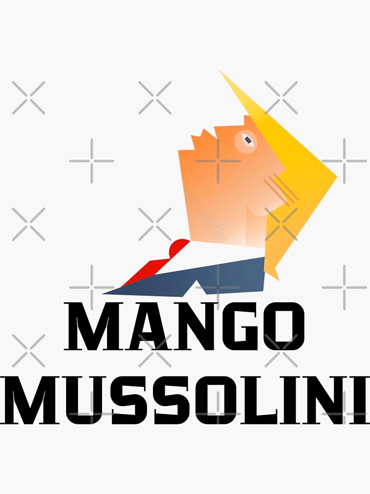 "Mango Mussolini" Sticker for Sale by houssam-is-here | Redbubble