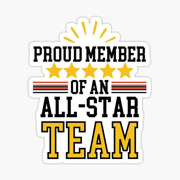 "Proud member of an all-star team" Sticker for Sale by EvergreenWhimsy ...
