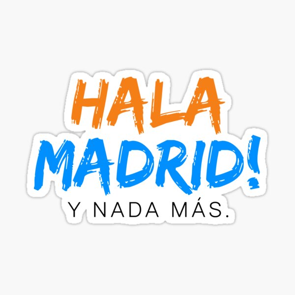 "Hala Madrid y Nada Más" Sticker for Sale by halmafhoum2 | Redbubble