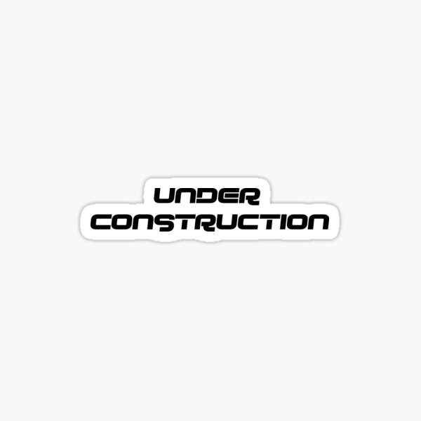 "under construction" Sticker for Sale by PERIODD | Redbubble