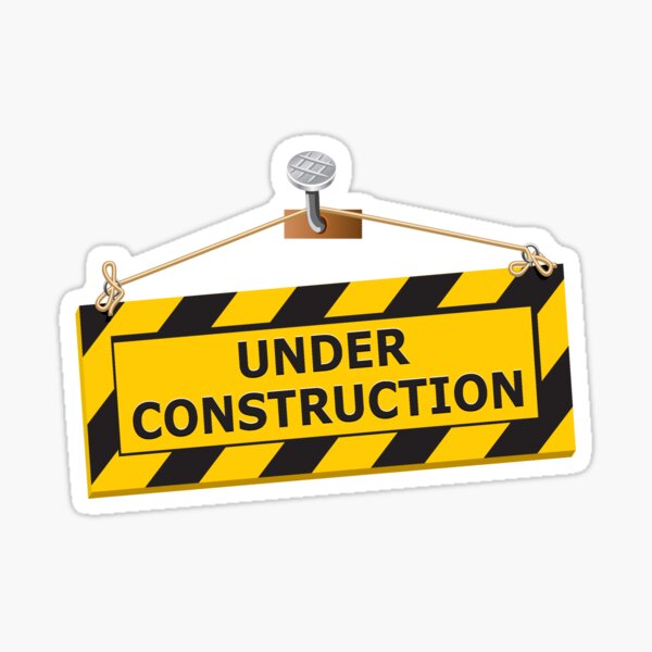 "Under Construction " Sticker for Sale by Your-Sensei | Redbubble