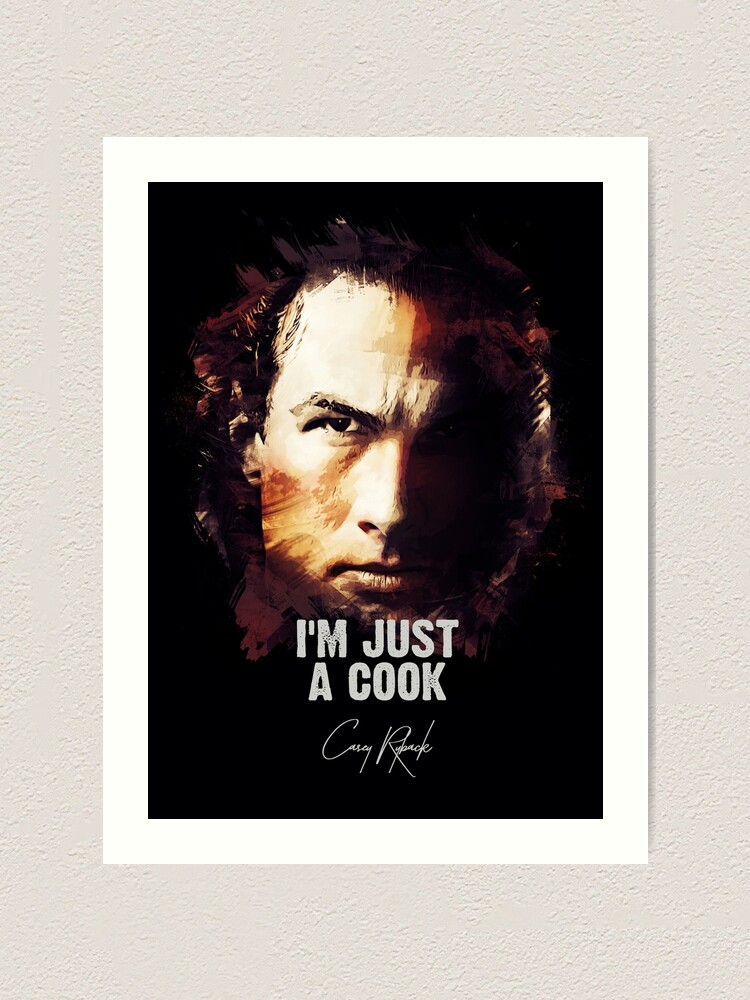 "I`m Just A Cook - Casey Ryback [UNDER SIEGE]" Art Print by Naumovski ...