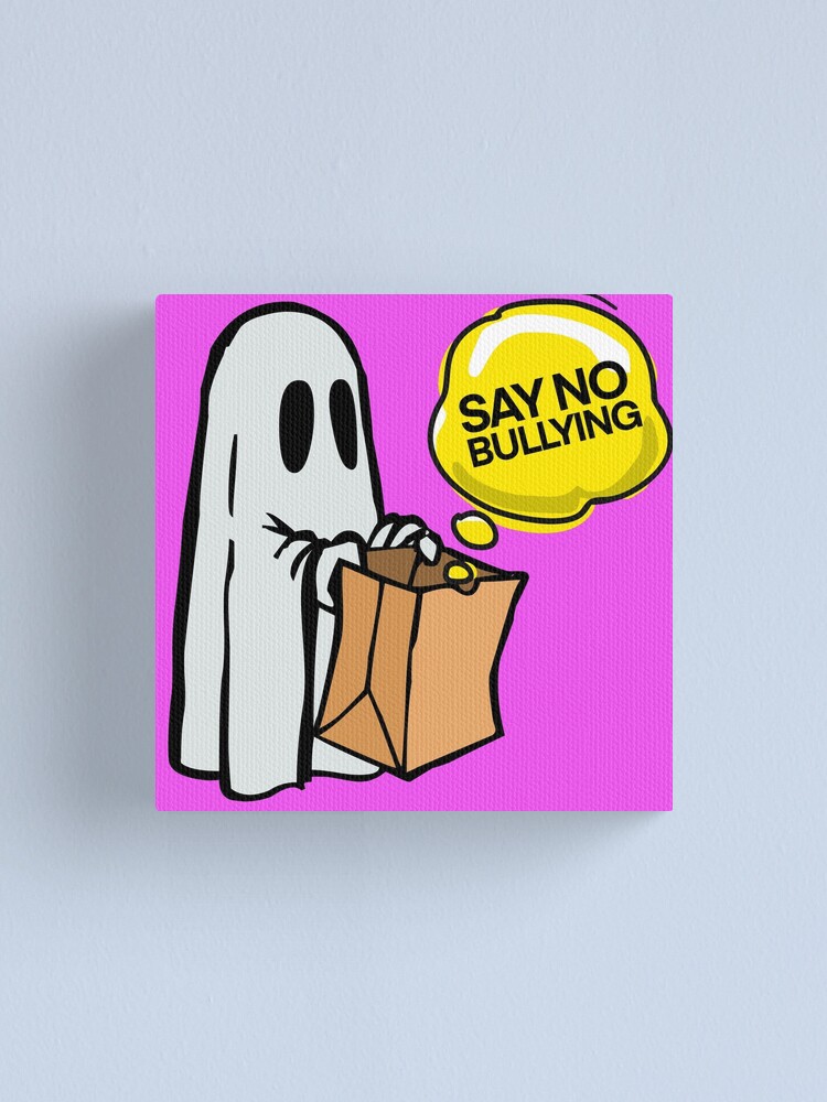 "Boo to bullying, Say no to bullying, anti bullying awareness ghost ...