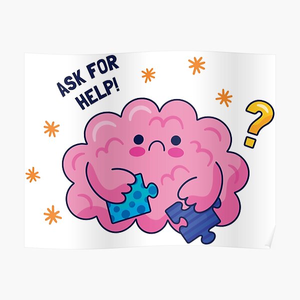 "Ask for help" Poster for Sale by Psycho-Maze | Redbubble