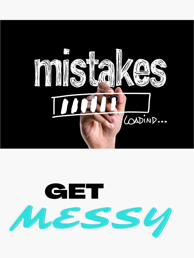 "Take Chances, make mistake, get messy motivation quotes " Sticker for ...