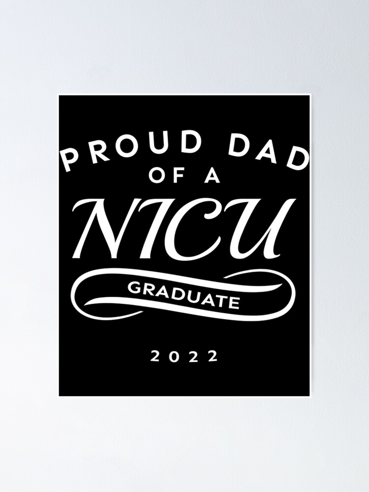 "Mens Mens Proud Dad of a NICU Graduate 2022 Preemie Father" Poster for ...
