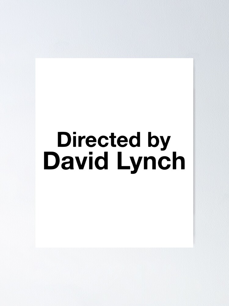 "Directed By David Lynch Gifts" Poster for Sale by KHA-80-LED | Redbubble