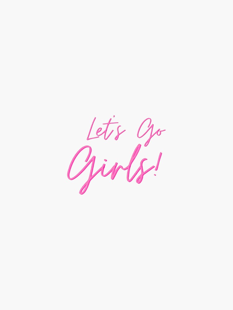 "Let's Go Girls" Sticker for Sale by atxmama123 | Redbubble