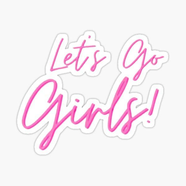 "Let's Go Girls" Sticker for Sale by atxmama123 | Redbubble