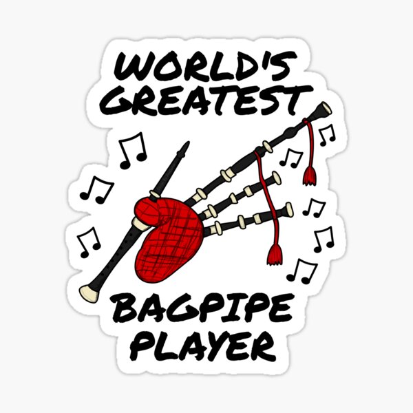 "World's Greatest Bagpipe Player Scottish Musician" Sticker for Sale by ...