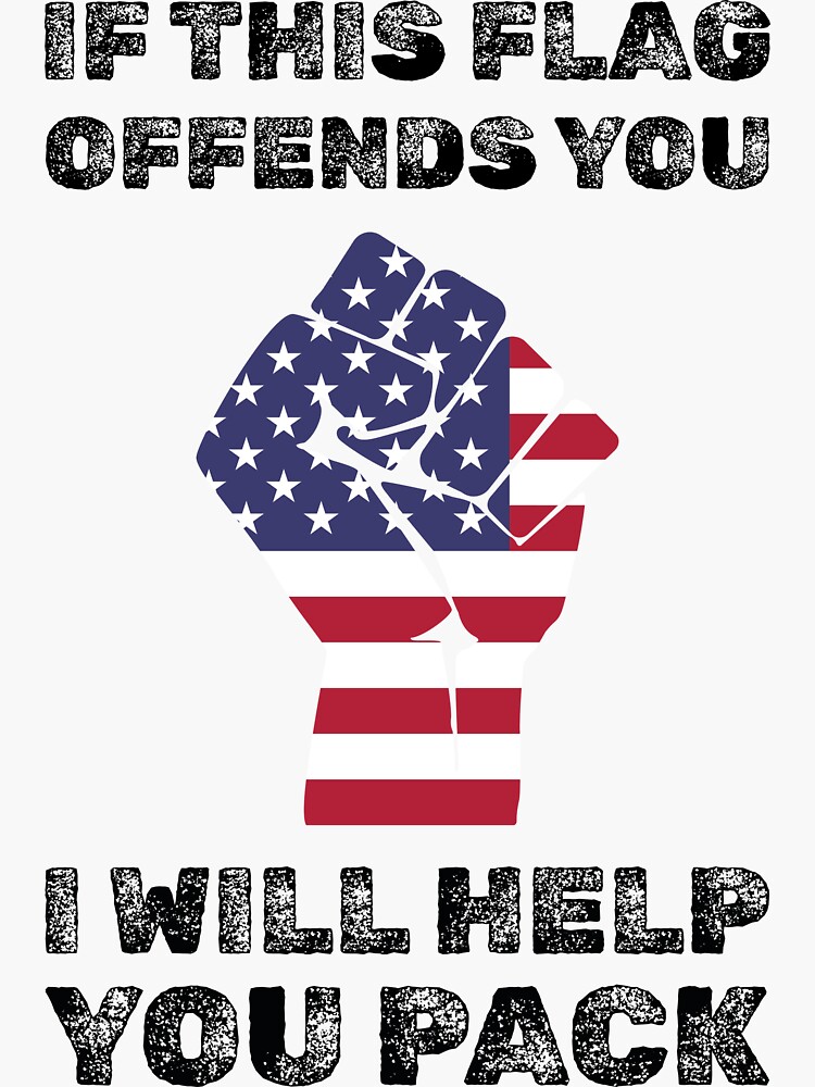 "If this flag offends you I will help you pack patriotic usa" Sticker ...