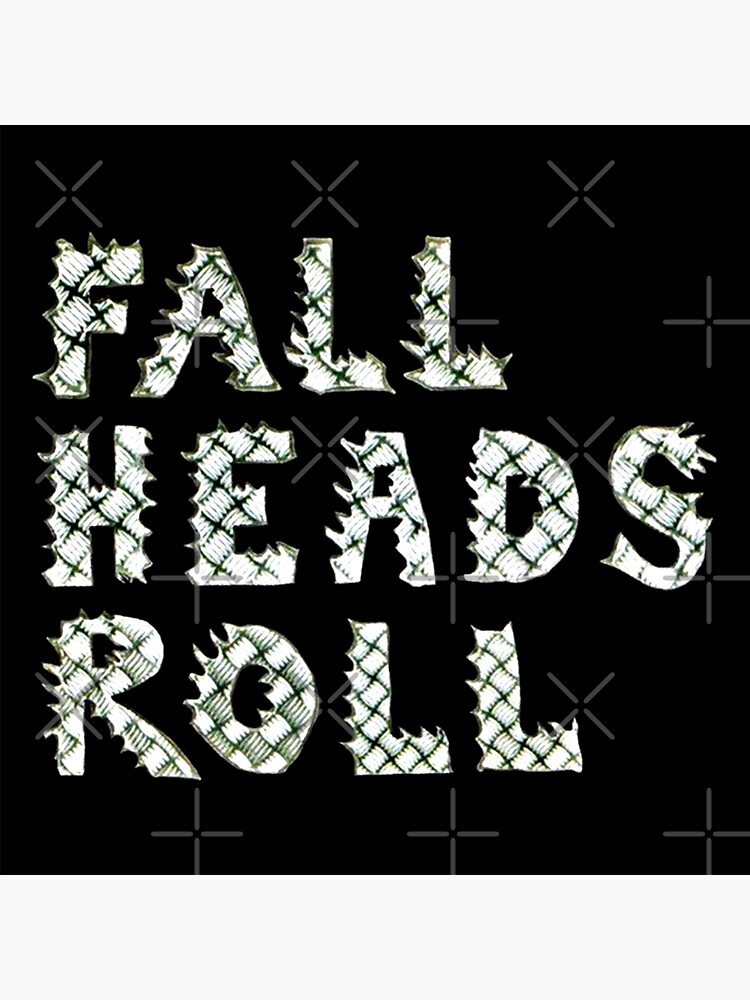 "Fall Heads Roll" Sticker for Sale by SkyAfterDusk | Redbubble