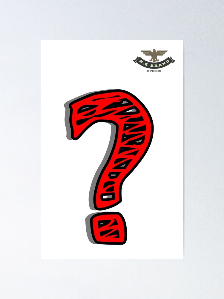 "H.Z QUESTION MARK DESIGN" Poster for Sale by Dizayno | Redbubble