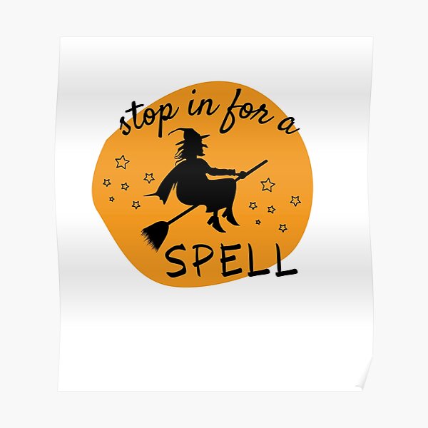 "Stop in for a spell " Poster for Sale by selmayod | Redbubble