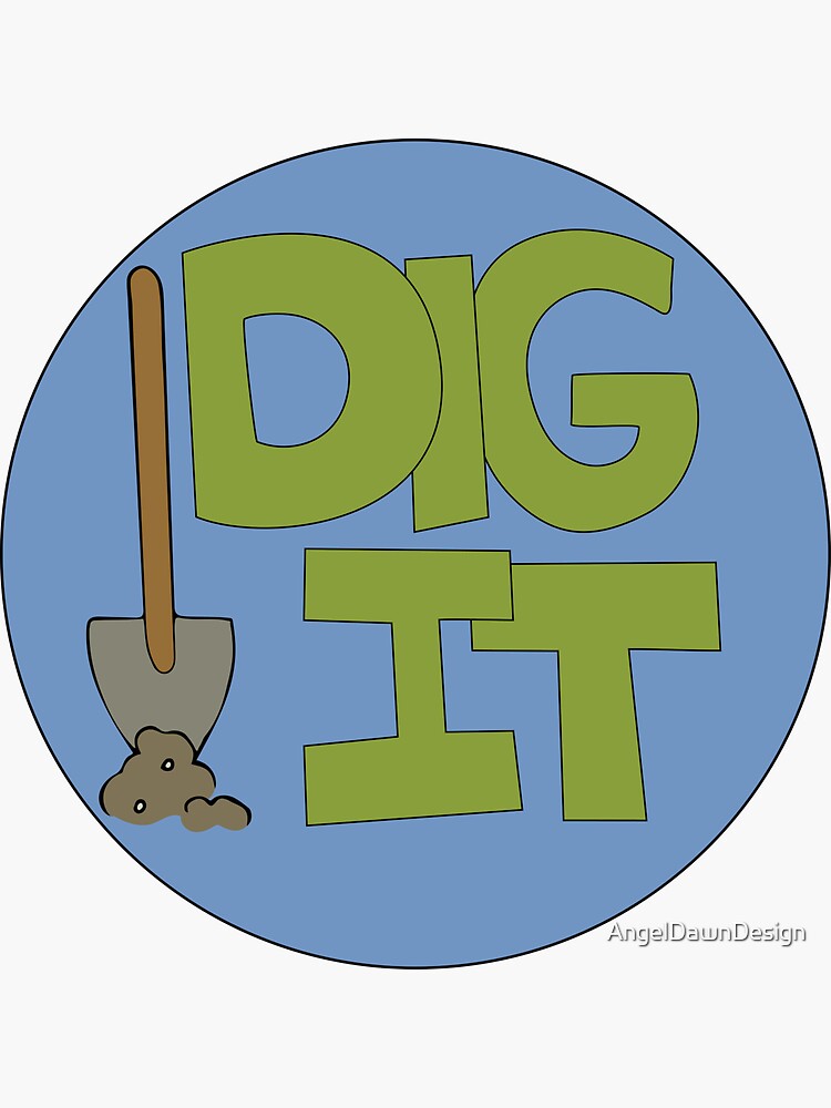 "Dig it Illustrated Funny Gardener Dirt Lover Badge" Sticker for Sale ...