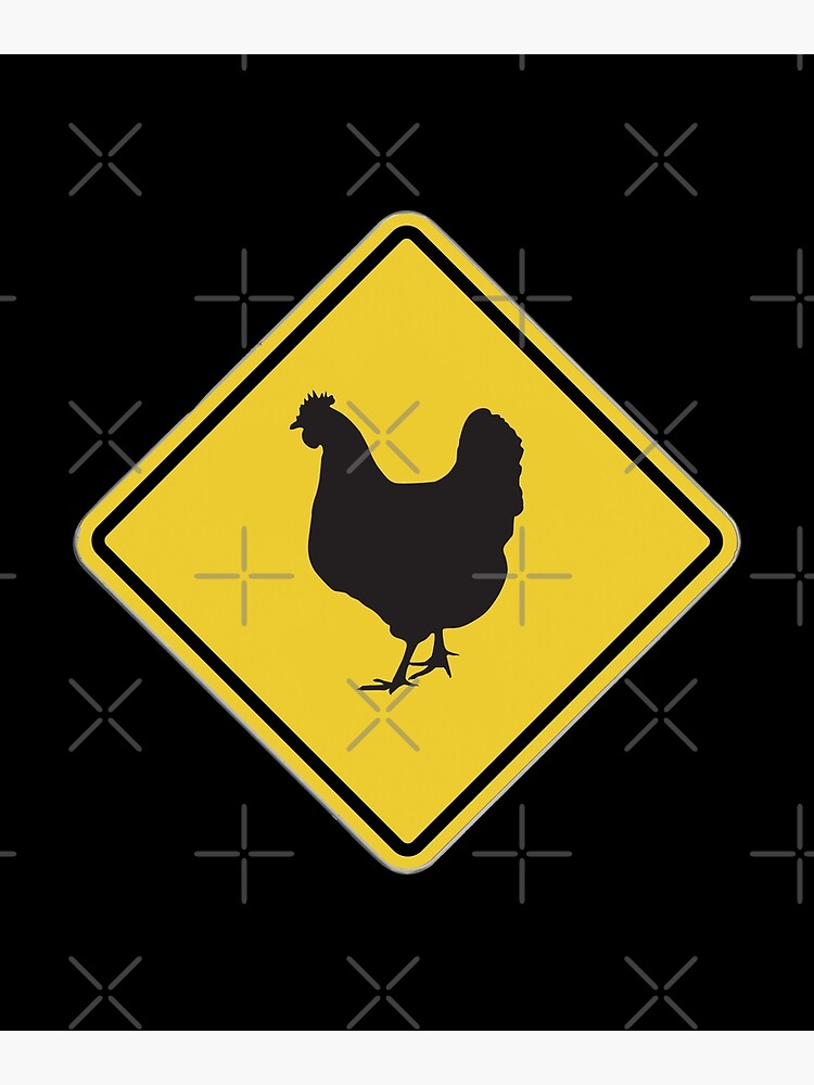 "Chicken Crossing Sign" Poster for Sale by 10mama13 | Redbubble