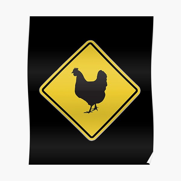 "Chicken Crossing Sign" Poster for Sale by 10mama13 | Redbubble