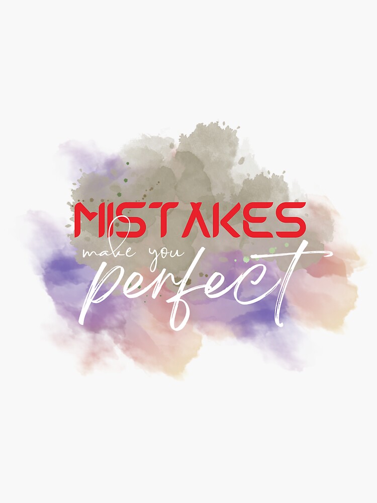 "Mistakes Make You Perfect" Sticker for Sale by ilalang-by-eka | Redbubble