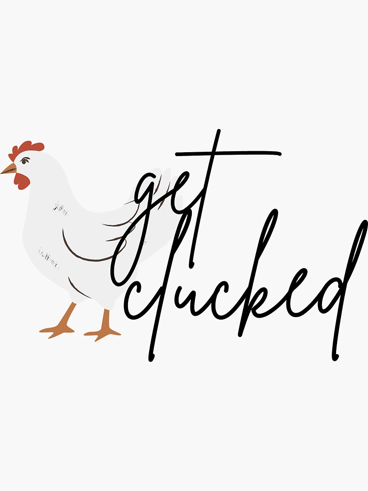 "get clucked" Sticker for Sale by franklyfaran | Redbubble