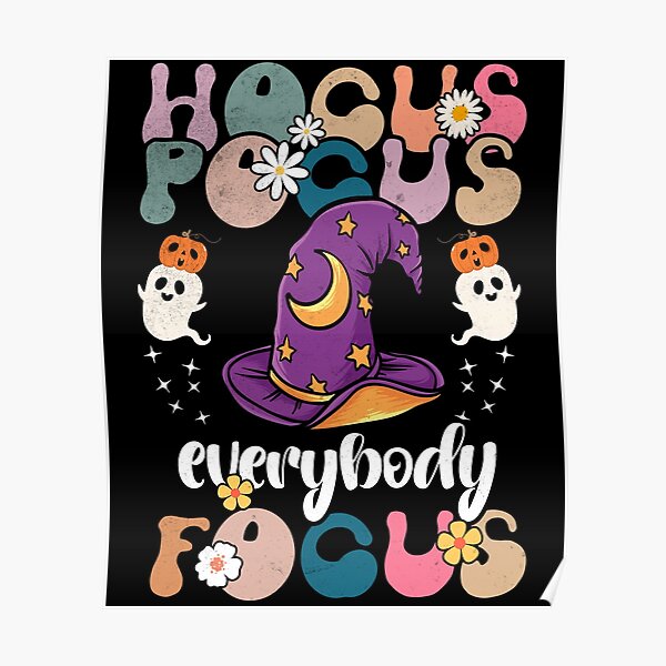 "Hocus Pocus Everybody Focus Teacher Spooky Ghost Halloween" Poster for ...