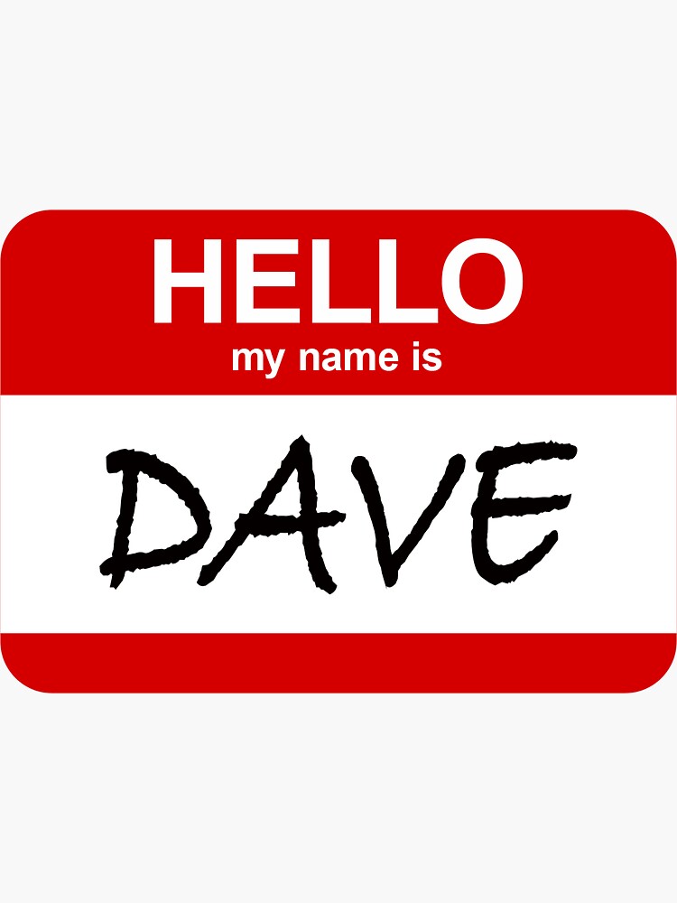 "Hello my name is Dave" Sticker for Sale by fsg-photography | Redbubble