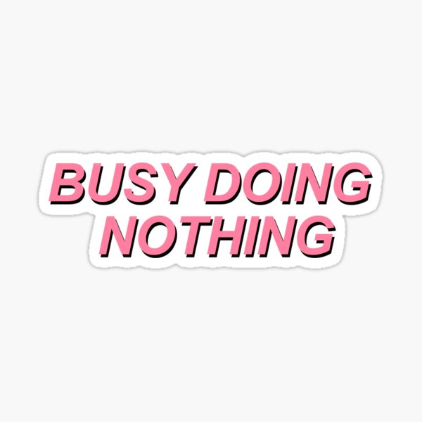 "'Busy Doing Nothing' in Pink" Sticker for Sale by Karen Cho | Redbubble