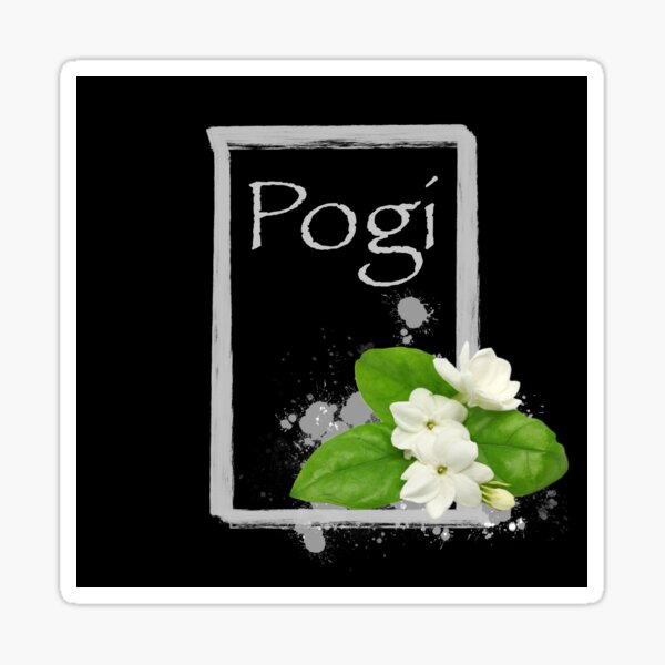 "Pogi - means handsome in Filipino (Tagalog) with a Sampaguita flower ...