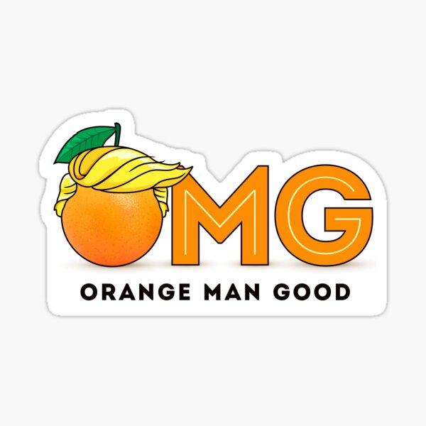 "Orange Man Good" Sticker for Sale by SouthAndSunny | Redbubble