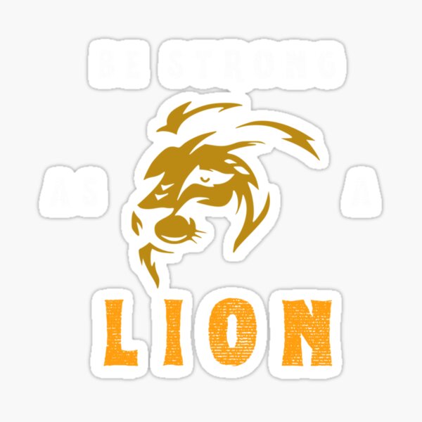 "Be Strong As A Lion " Sticker for Sale by MarketplaceCo | Redbubble