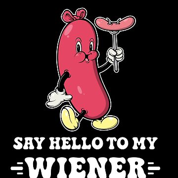 "Say Hello To My Weiner Retro Hotdog Funny Grilling Saying " Poster for ...