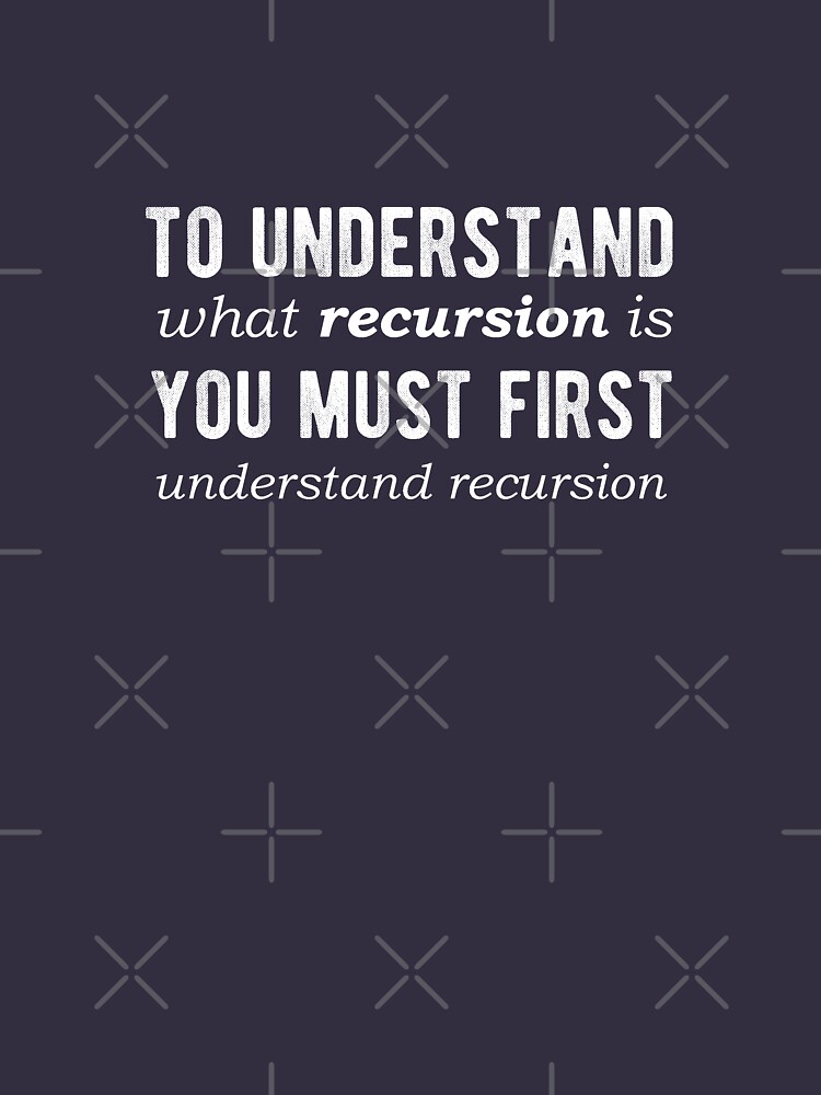"To understand RCURSION you have to understand RECURSION - Funny ...
