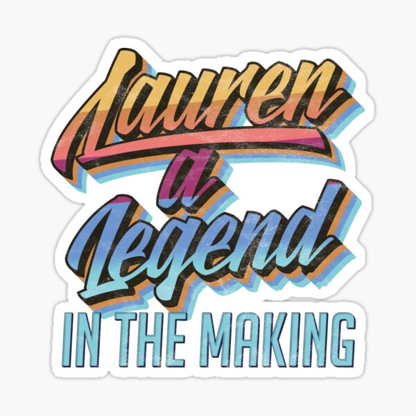 "Personalised Lauren a Legend in the Making " Sticker for Sale by ...