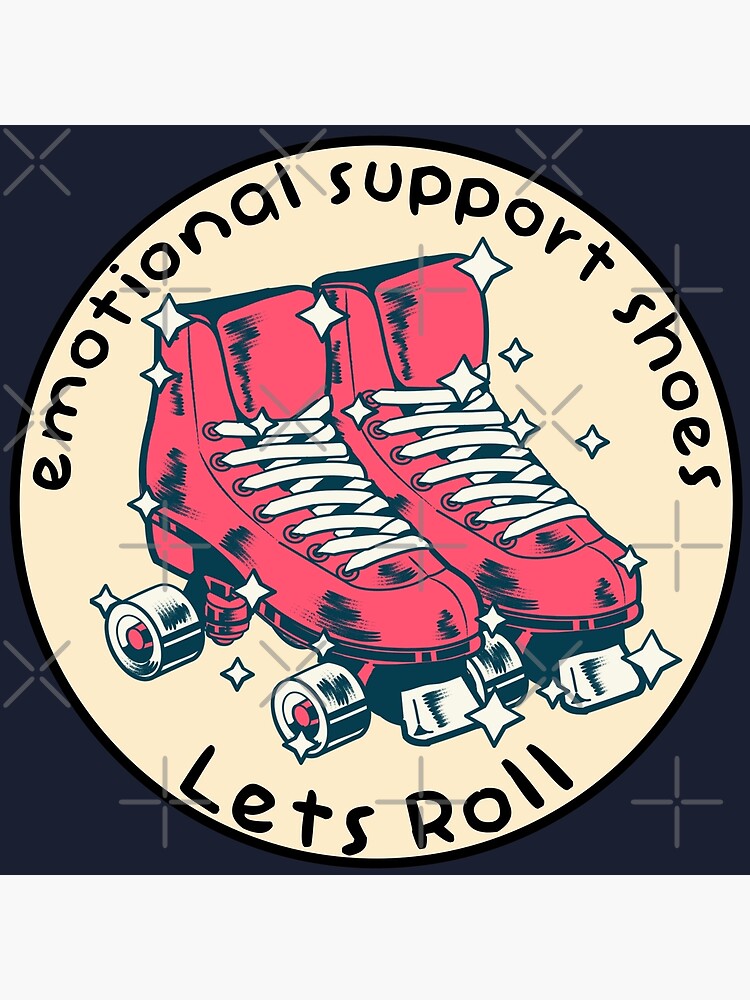 "Emotional Support Shoes - Roller Skating" Poster for Sale by ...
