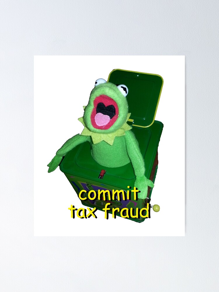 "Commit Tax Fraud Cursed Meme" Poster for Sale by BetterLeo | Redbubble