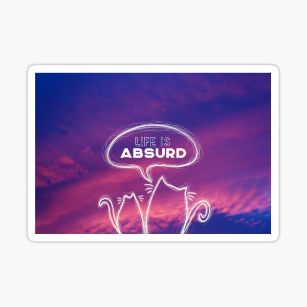 "Life is absurd" Sticker for Sale by TorchyMuse | Redbubble