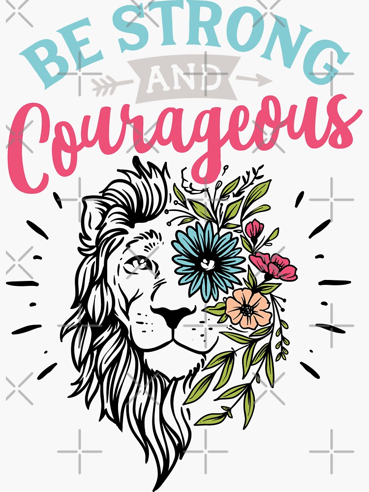 "Be Strong and Courageous" Sticker for Sale by irinahunter | Redbubble