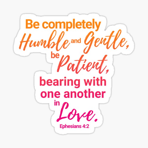 "Ephesians 4:2 Be Completely Humble and Gentle (Orange)" Sticker for ...