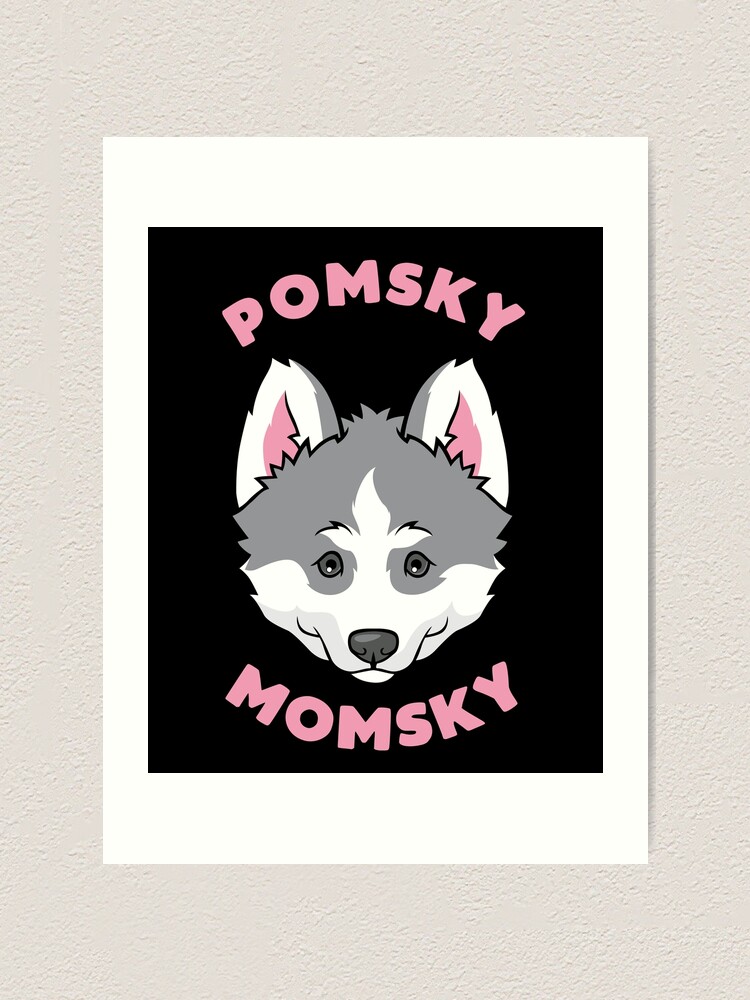 "Pomsky Momsky for Pomsky Dog's Mommy Cartoon" Art Print for Sale by ...