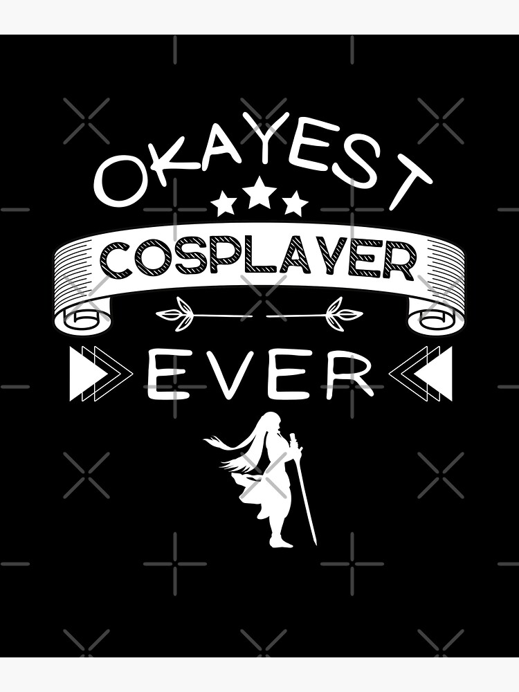 "Okayest Cosplayer Ever" Sticker for Sale by WalloonRooster | Redbubble