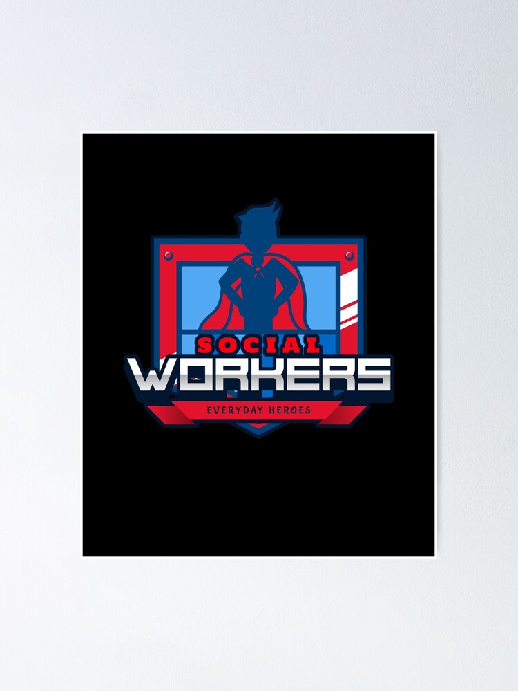 "Social Workers Everyday Heroes" Poster for Sale by SocialWorkGift ...