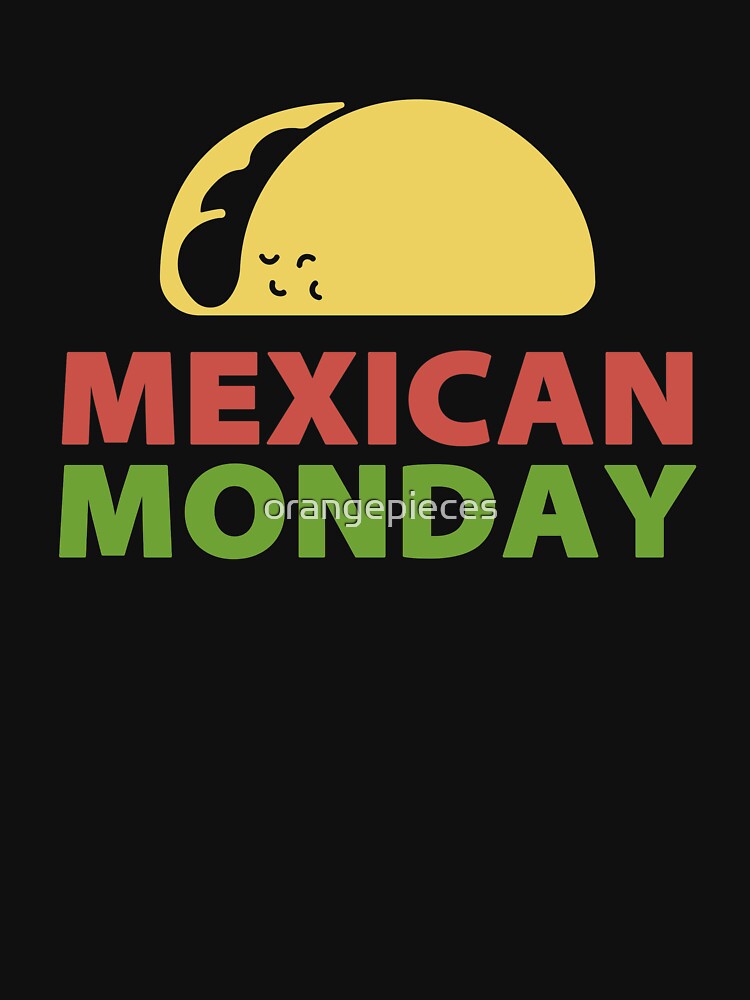 "Mexican Monday Shirt" T-shirt for Sale by orangepieces | Redbubble ...
