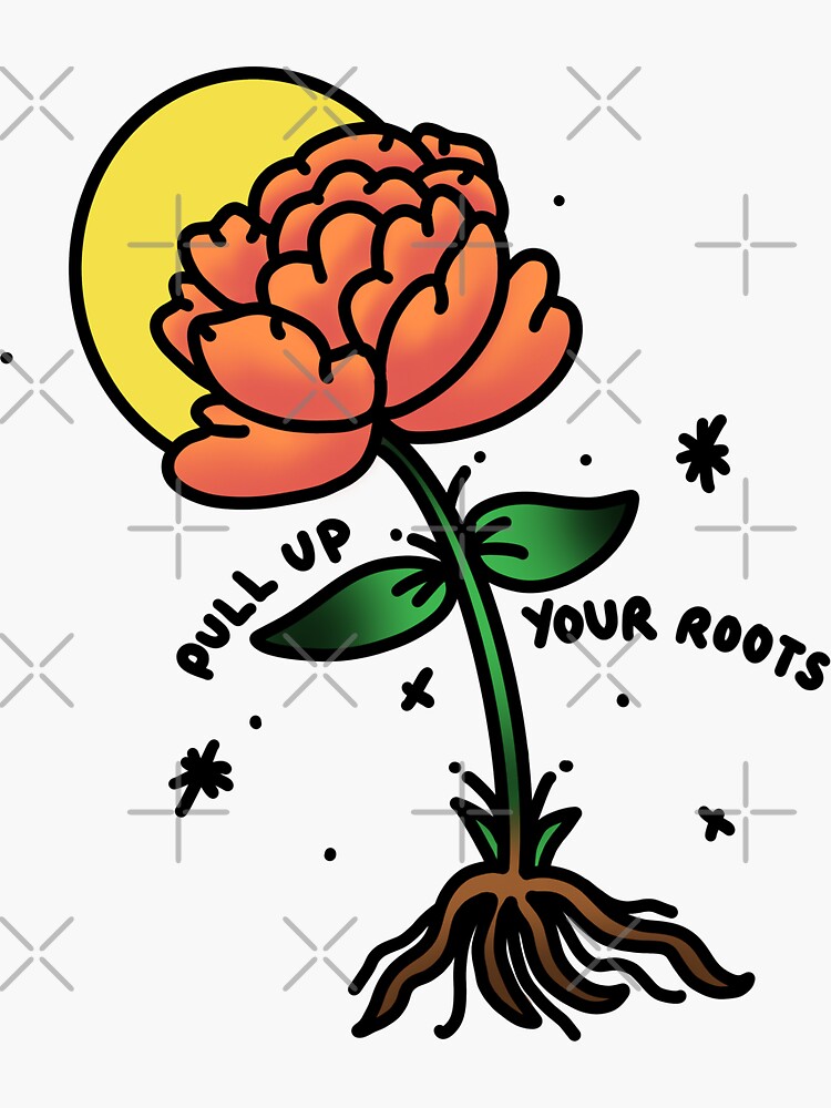 "pull up your roots" Sticker for Sale by elearor | Redbubble