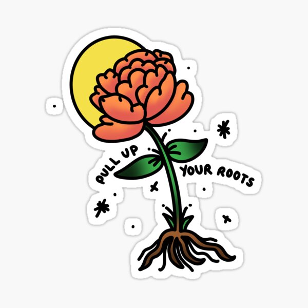 "pull up your roots" Sticker for Sale by elearor | Redbubble