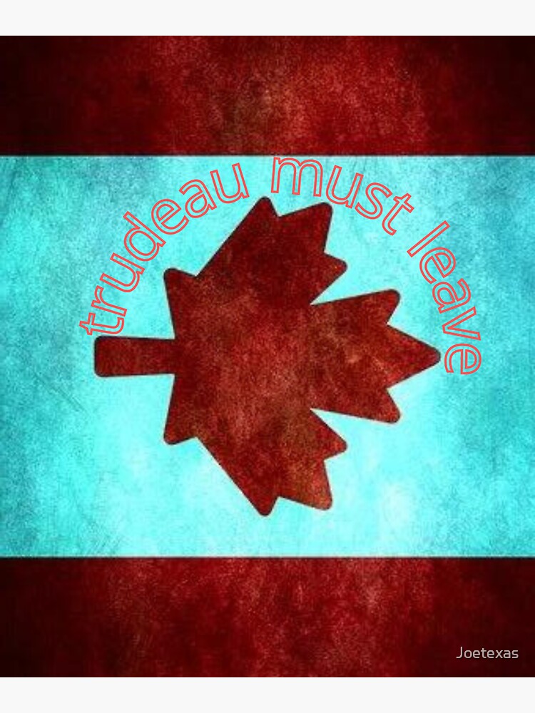 "trudeau must leave canadian proud with canada flag" Sticker for Sale ...
