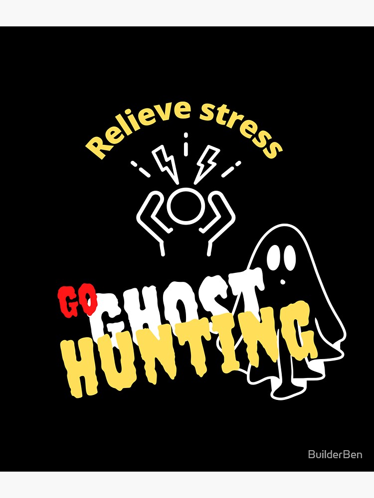 "Relieve Stress go Ghost Hunting" Sticker for Sale by BuilderBen ...