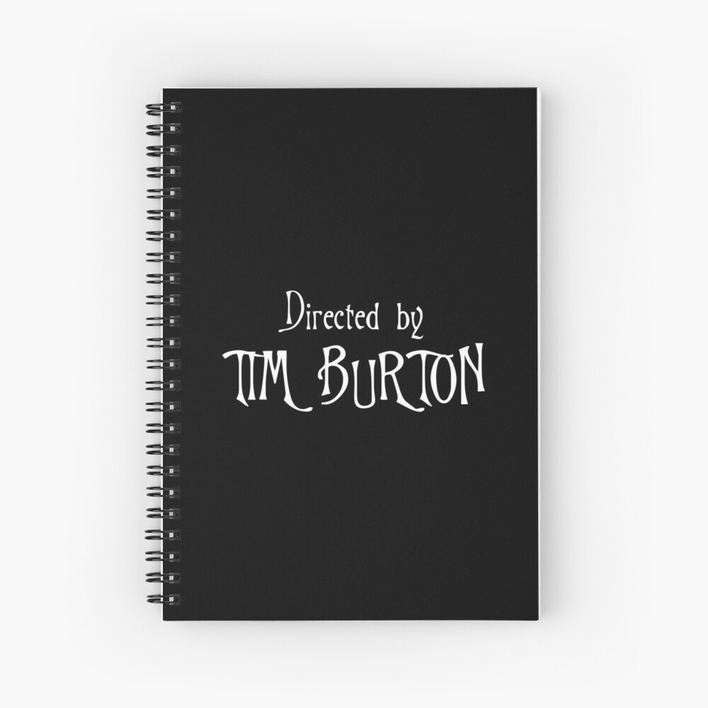 "Directed by Tim Burton" Spiral Notebook by AgustiLopez | Redbubble