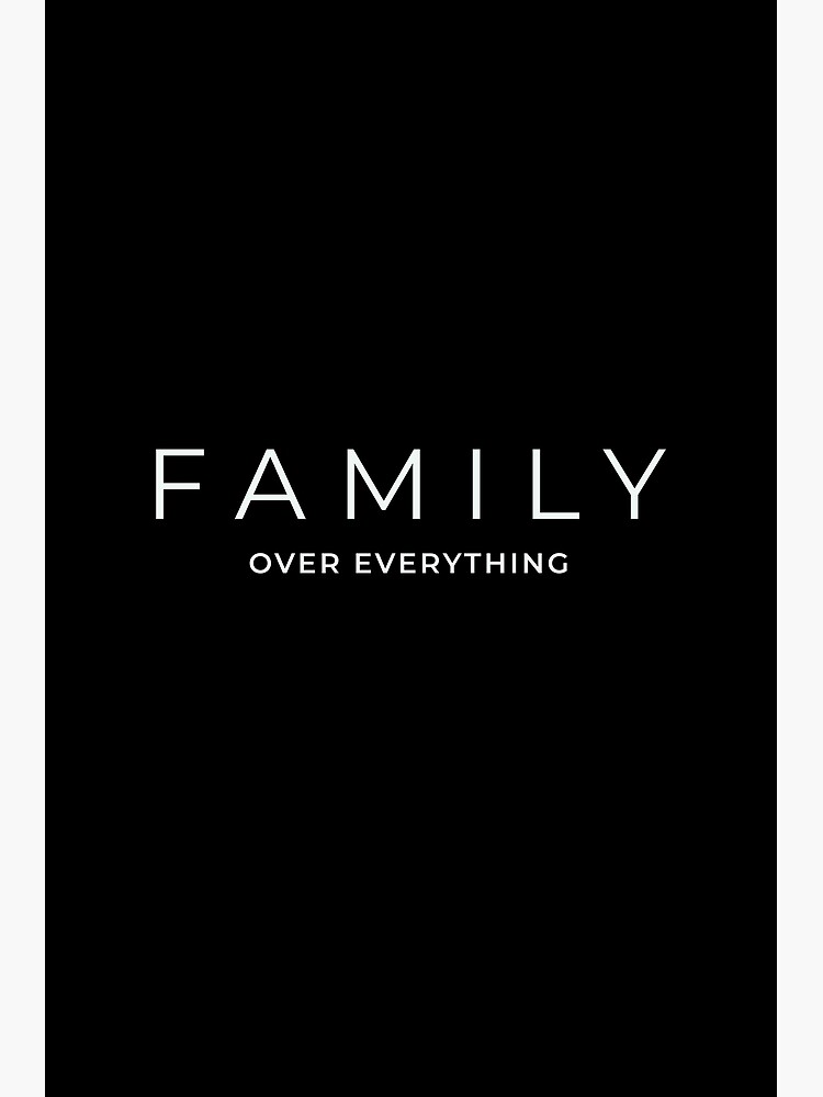"Family Over Everything!" Poster for Sale by Miri-amI | Redbubble